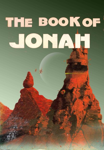 The Book of Jonah – scenes•adventures•speeches•machines